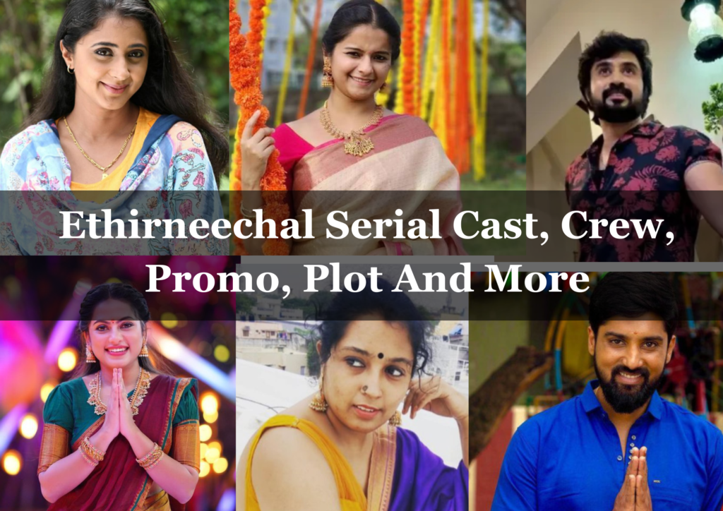 Ethirneechal Serial Cast, Crew, Promo, Plot And More - Go Waves Go