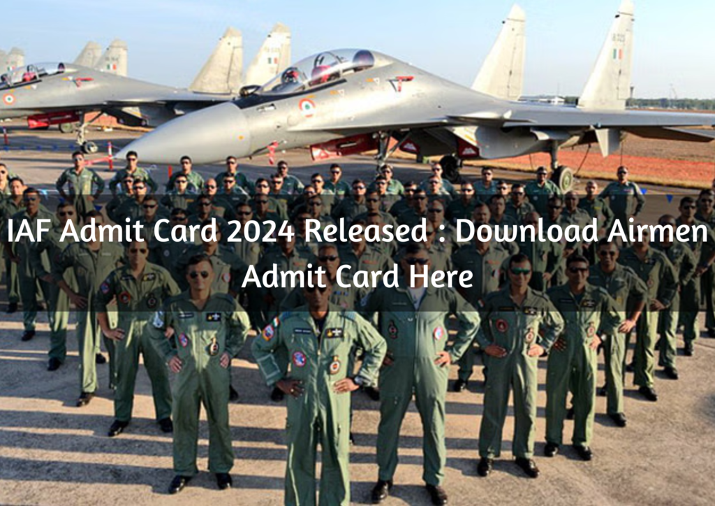 IAF Admit Card 2024 Released : Download Airmen Admit Card Here - Go ...